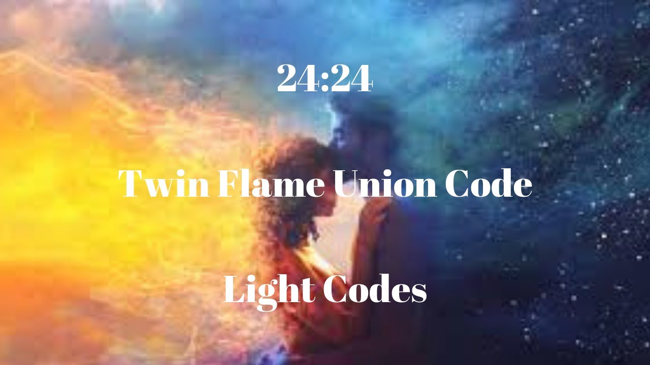 24:24 Twin Flame Union Light Codes - YouTube