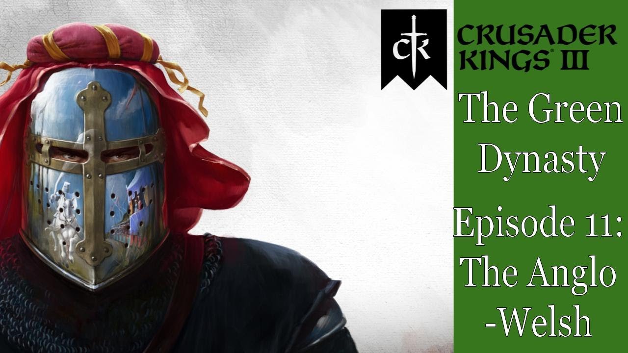 The Anglo-Welsh - Crusader Kings 3: Tours & Tournaments - The Green ...