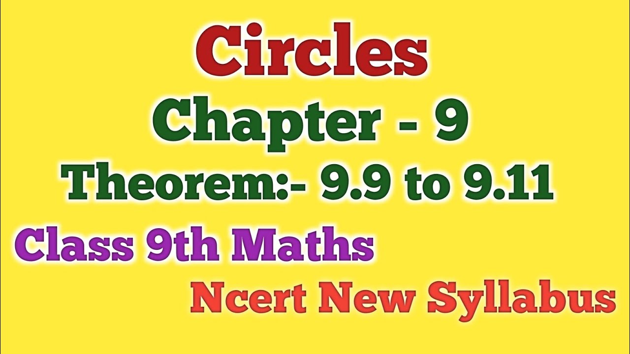 Circles| Chapter - 9| Theorem - 9.9 to 9.11| Class 9th Maths| Ncert New ...