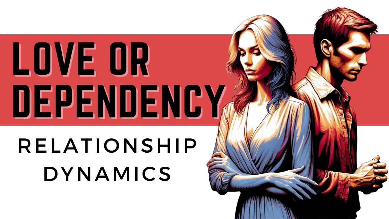 Is It Love or Dependency? Insights into Relationship Dynamics - YouTube