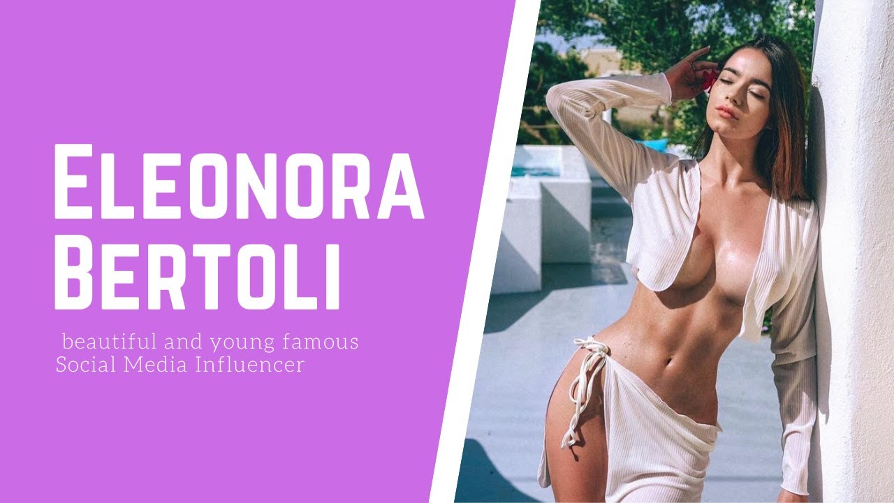 Eleonora Bertoli | Italian model, social media personality - YouTube