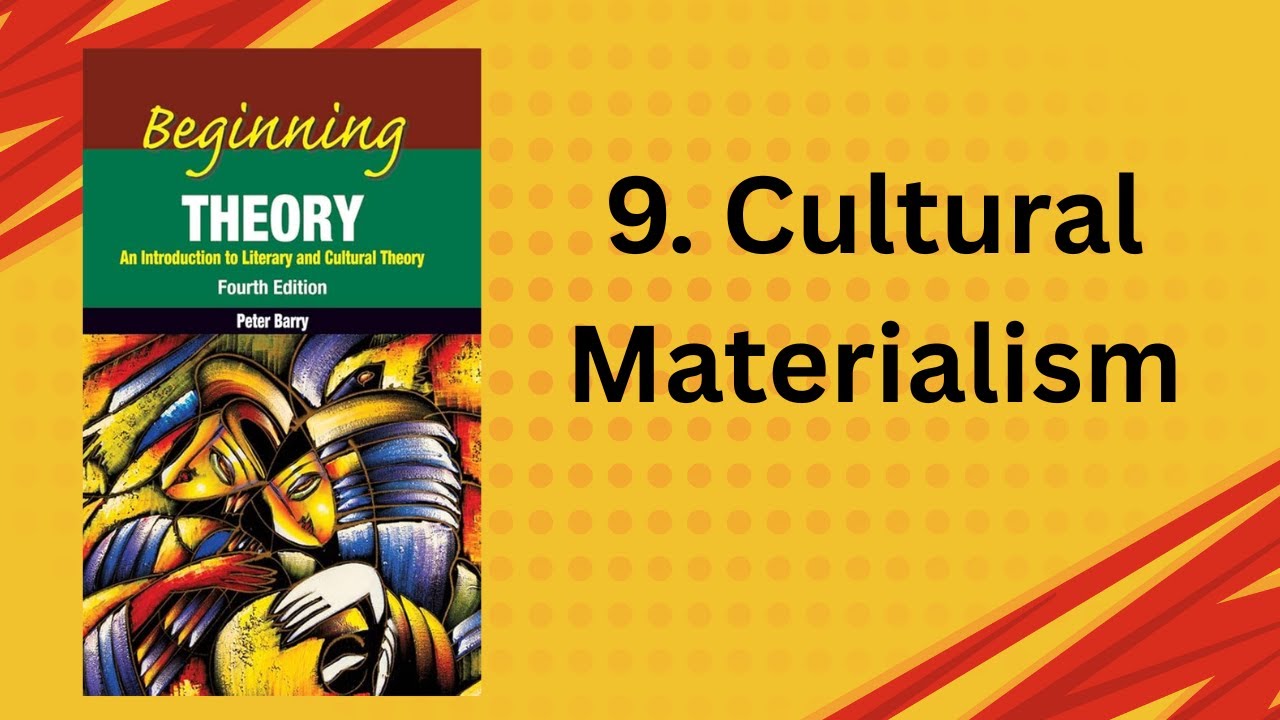 Peter Barry, "Beginning Theory, || Chapter 9 Cultural Materialism || Summary - YouTube
