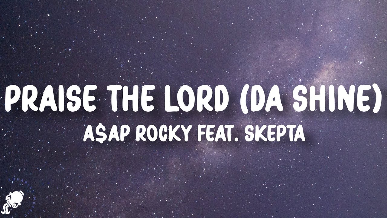 A$AP Rocky - Praise The Lord (Da Shine) (feat. Skepta) [Lyrics] - YouTube