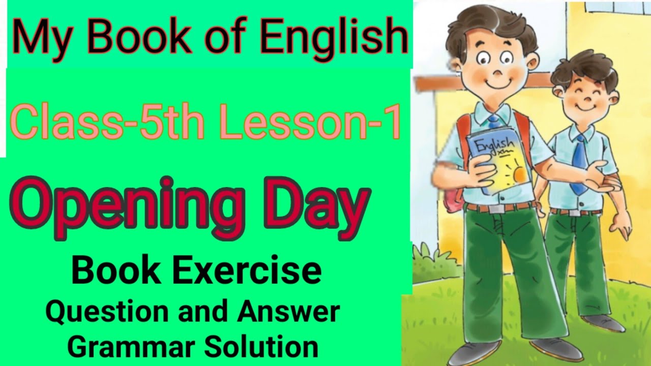 Class 5th English Lesson 1 Opening Day Book Exercise And Grammar Class 5th English Lesson 1 Opening Day Book Exercise And Grammar