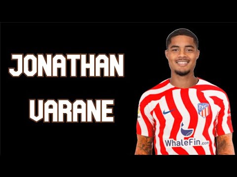 Jonathan Varane - Welcome To Atlético Madrid ? - Best Skills & Goals ...