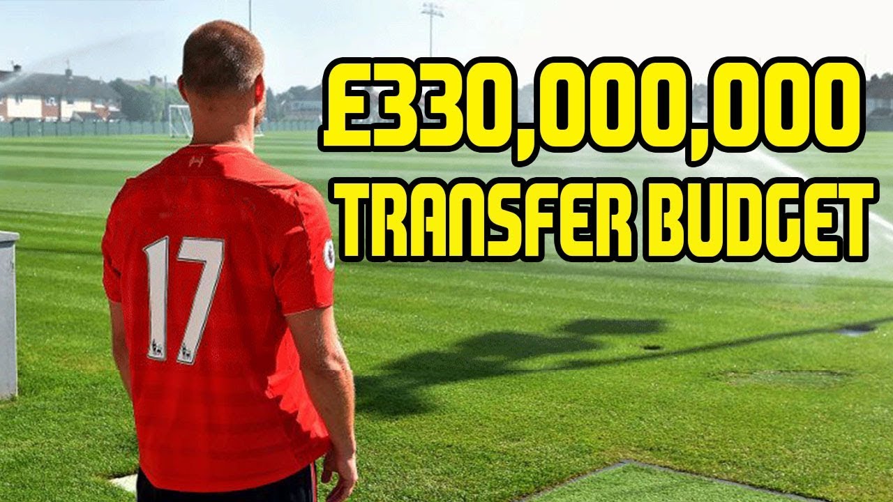 FIFA 19 Liverpool Career Mode | £330,000,000 TRANSFER BUDGET FOR ...