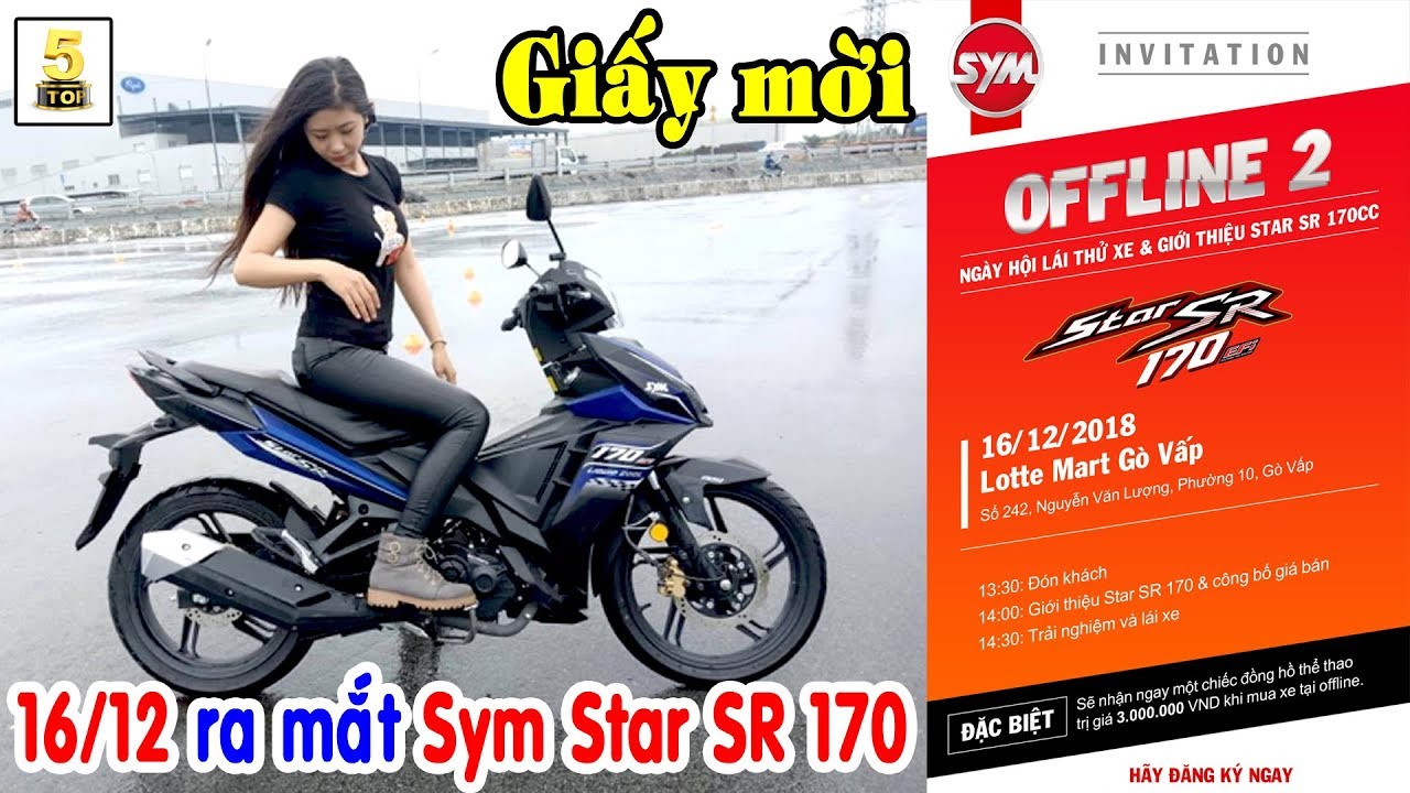 Sym Star SR 170 Ra Mắt 16/12/2018 ️ TOP 5 Nhận Giấy Mời Offline Ra Mắt ...