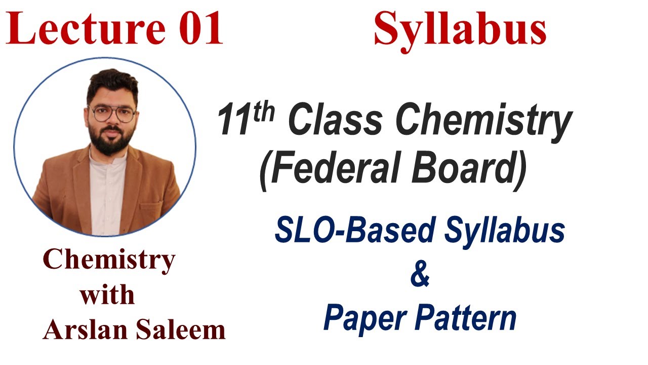 Lecture 1 SLO-Based Syllabus & Paper Pattern Federal Board Chemistry ...