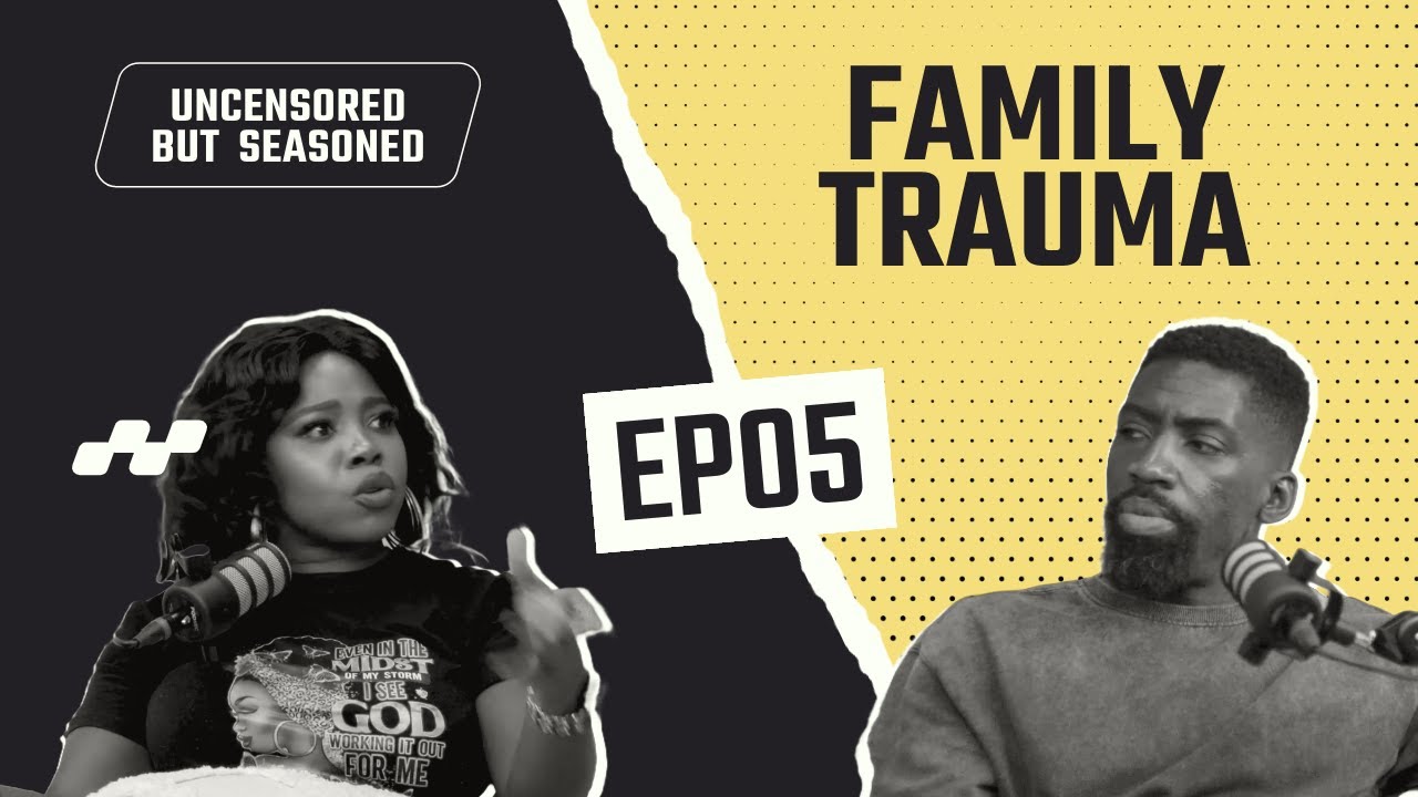 FAMILY TRAUMA [EP05] - YouTube