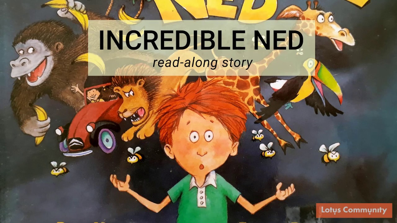 Read-along book 68: Incredible Ned | Thư viện Lotus Community - YouTube