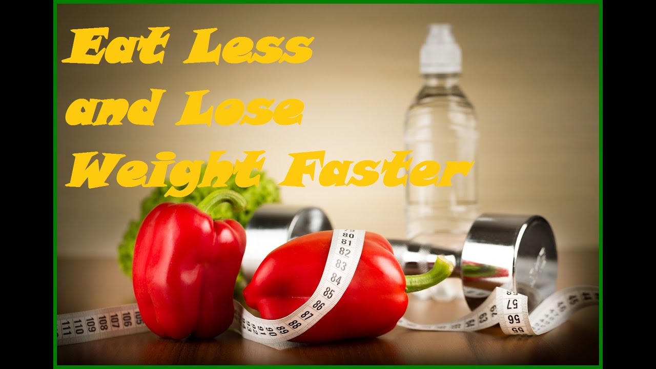 7 Tips To Eat Less And Lose Weight Faster - YouTube