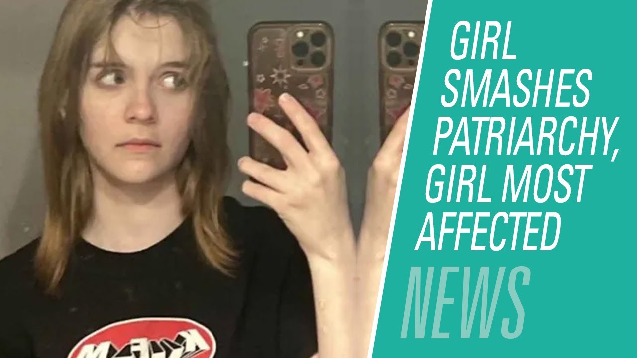 Girl smashes patriarchy, girl most affected | HBR News 483 - YouTube