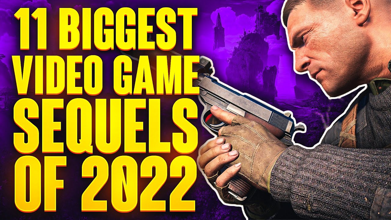 11 BIGGEST Video Game Sequels of 2022 You NEED TO PLAY - YouTube