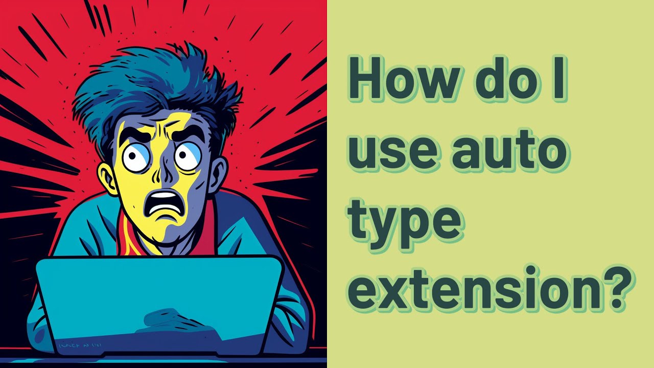 How Do I Use Auto Type Extension YouTube how-do-i-use-auto-type-extension-youtube