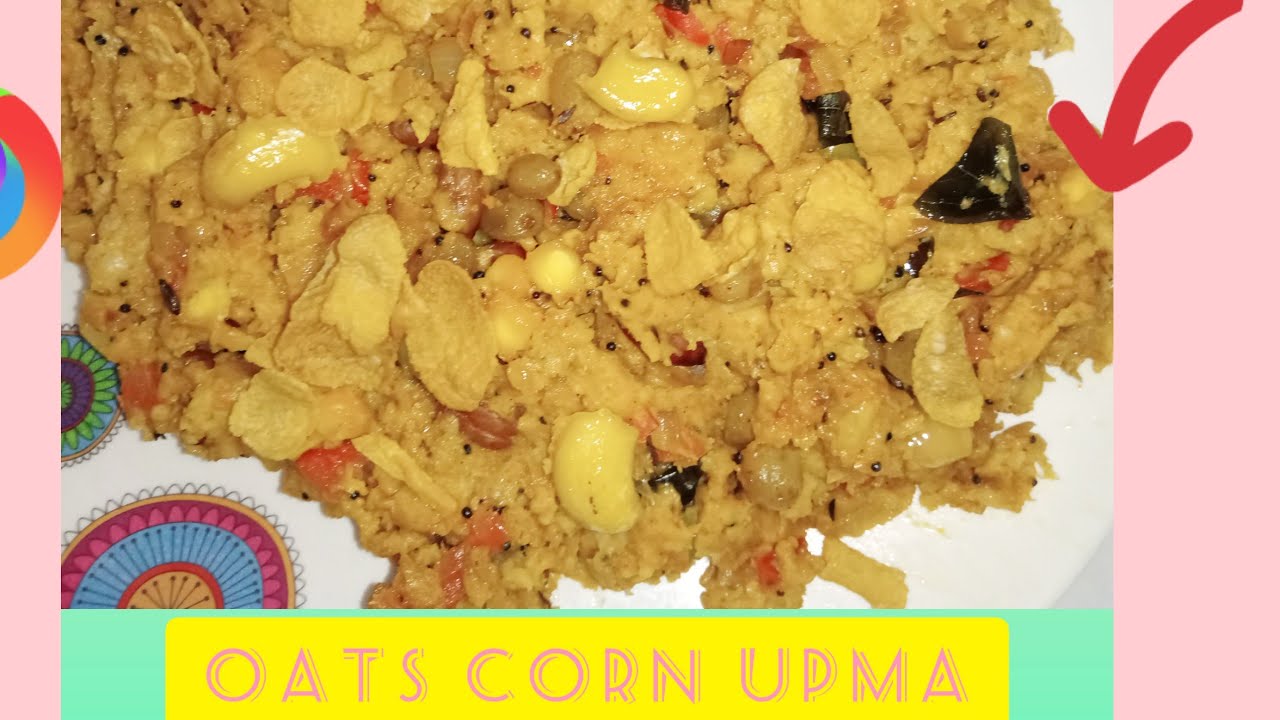 Corn Oats Upma ओट्स उपमा बनाने की आसान विधि | Sweet Corn Oats Upma ...
