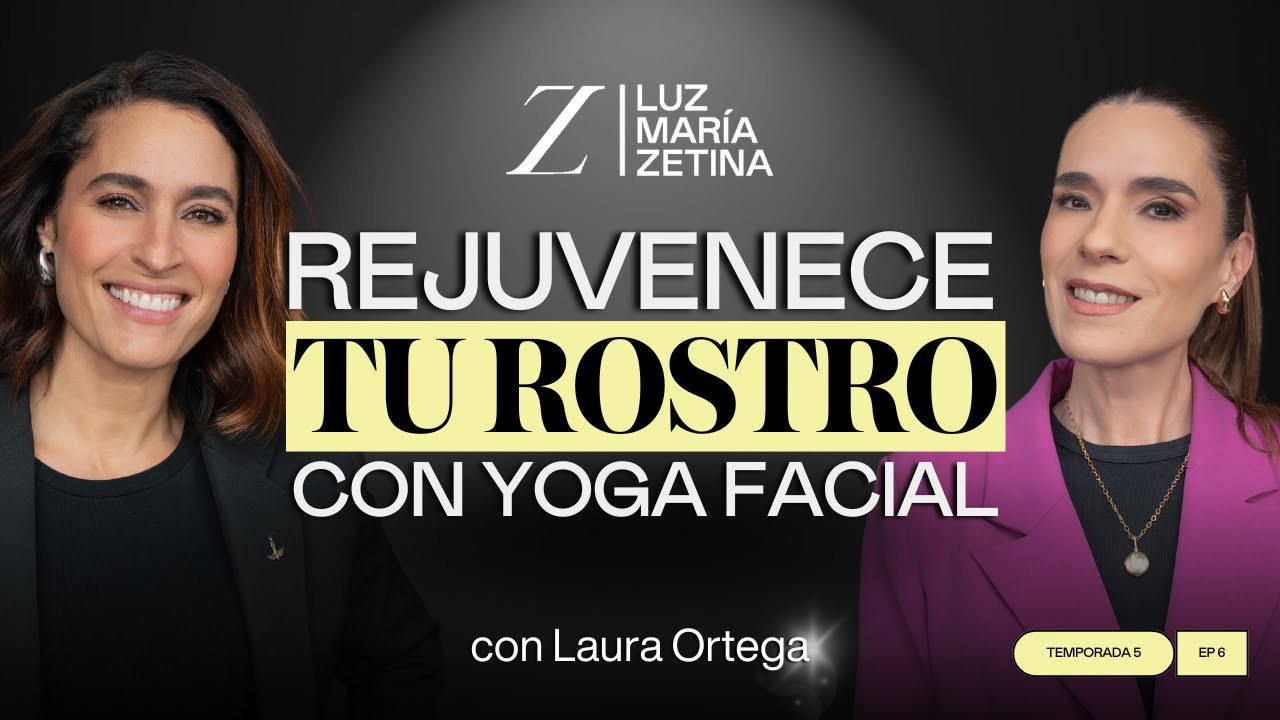REJUVENECE tu rostro con YOGA FACIAL. | Laura Ortega y Luz María Zetina - YouTube