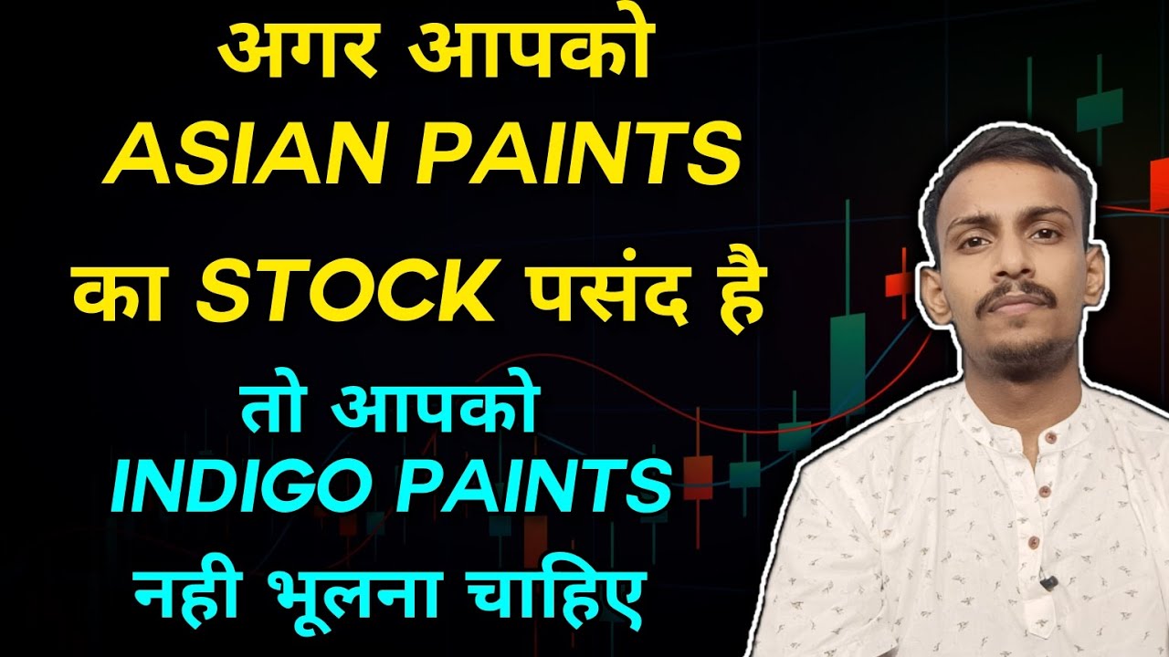 paint Sector में किस stock को Choice करे ? asian paints Stock vs Indigo ...