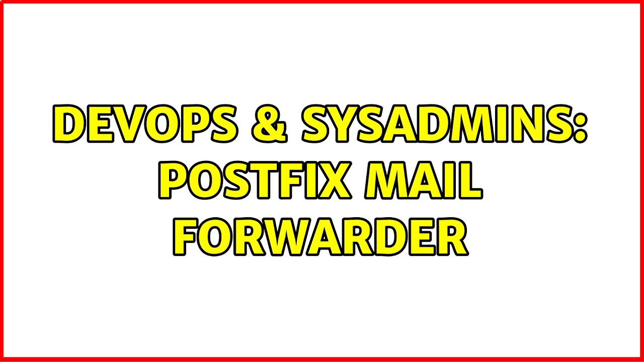 Devops And Sysadmins Postfix Mail Forwarder 2 Solutions Youtube