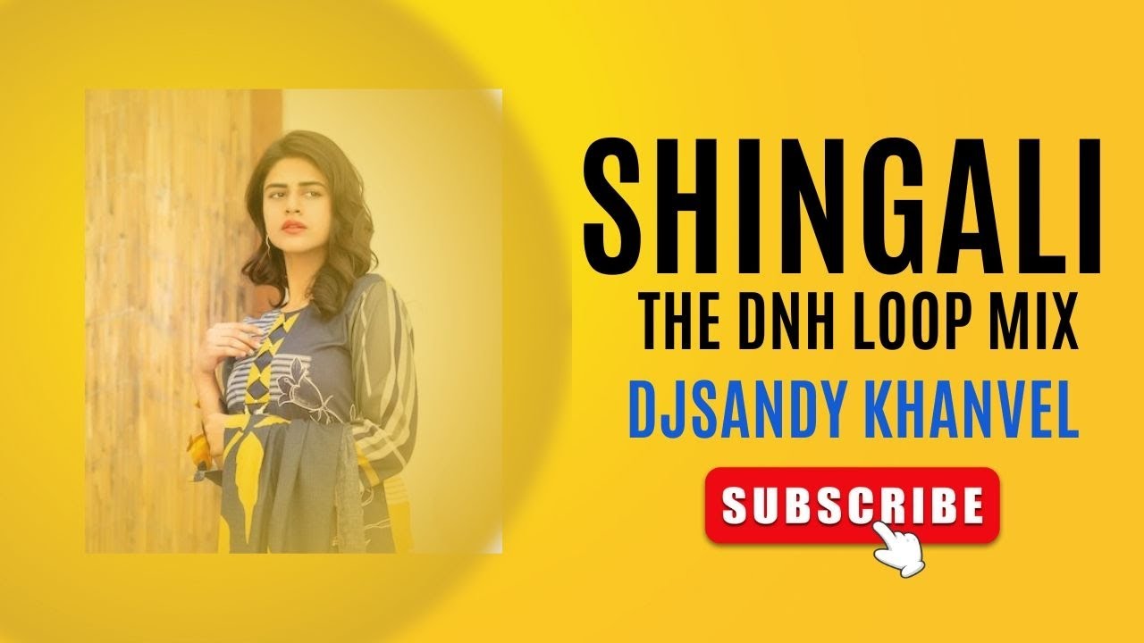 Shingali || The DNH Loop Mix || DJSandy Khanvel - YouTube