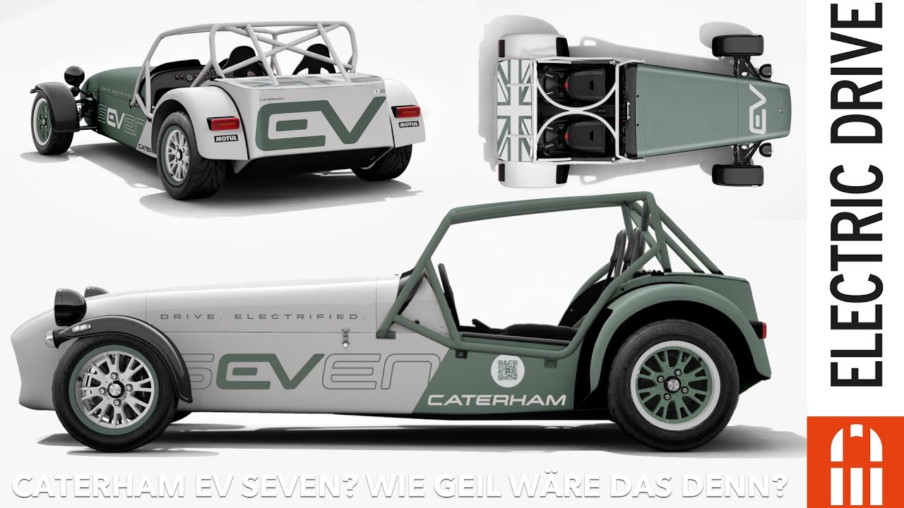 Caterham EV Seven! Ein elektrisch angetriebener Caterham Seven ...