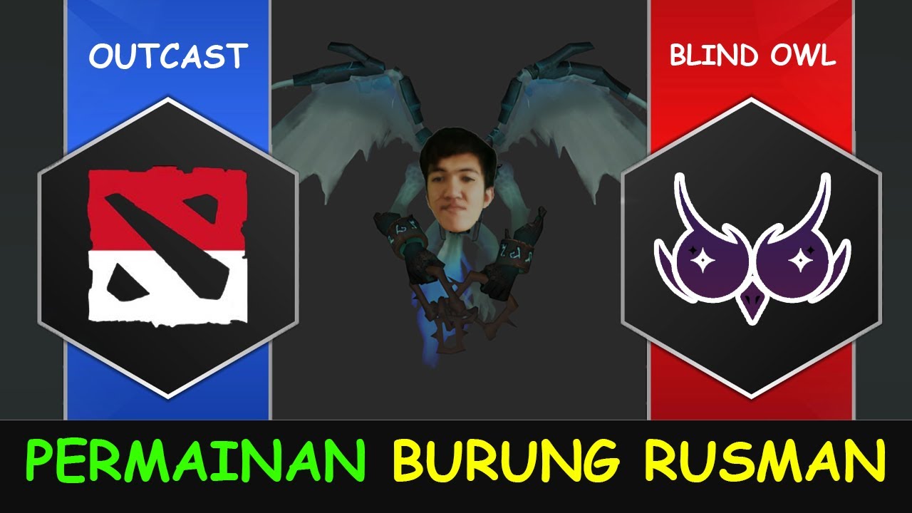 WINNER FINALS RUSMAN MAIN BURUNG - Outcast vs Blind Owl Esports RES SEA ...