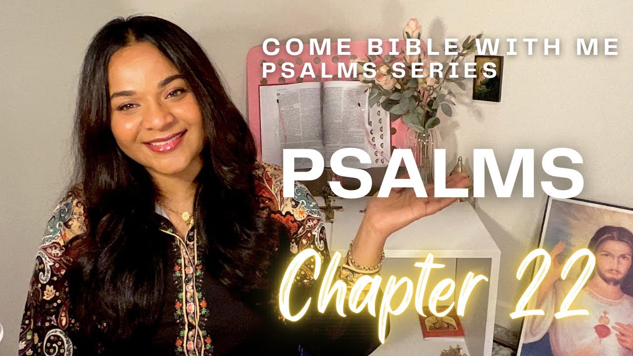 Let’s Bible together! Psalms Series - PSALMS CHAPTER 22 - YouTube