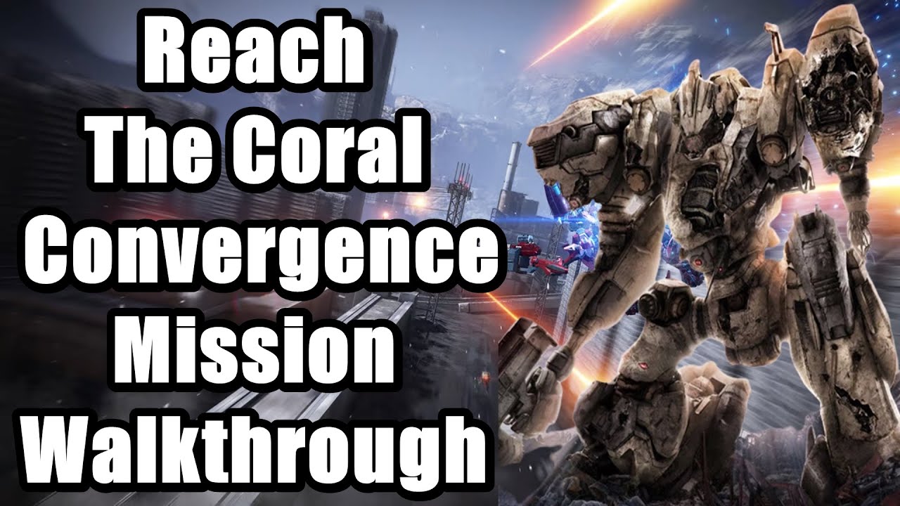 Armored Core 6 - Reach the Coral Convergence Mission Walkthrough - YouTube