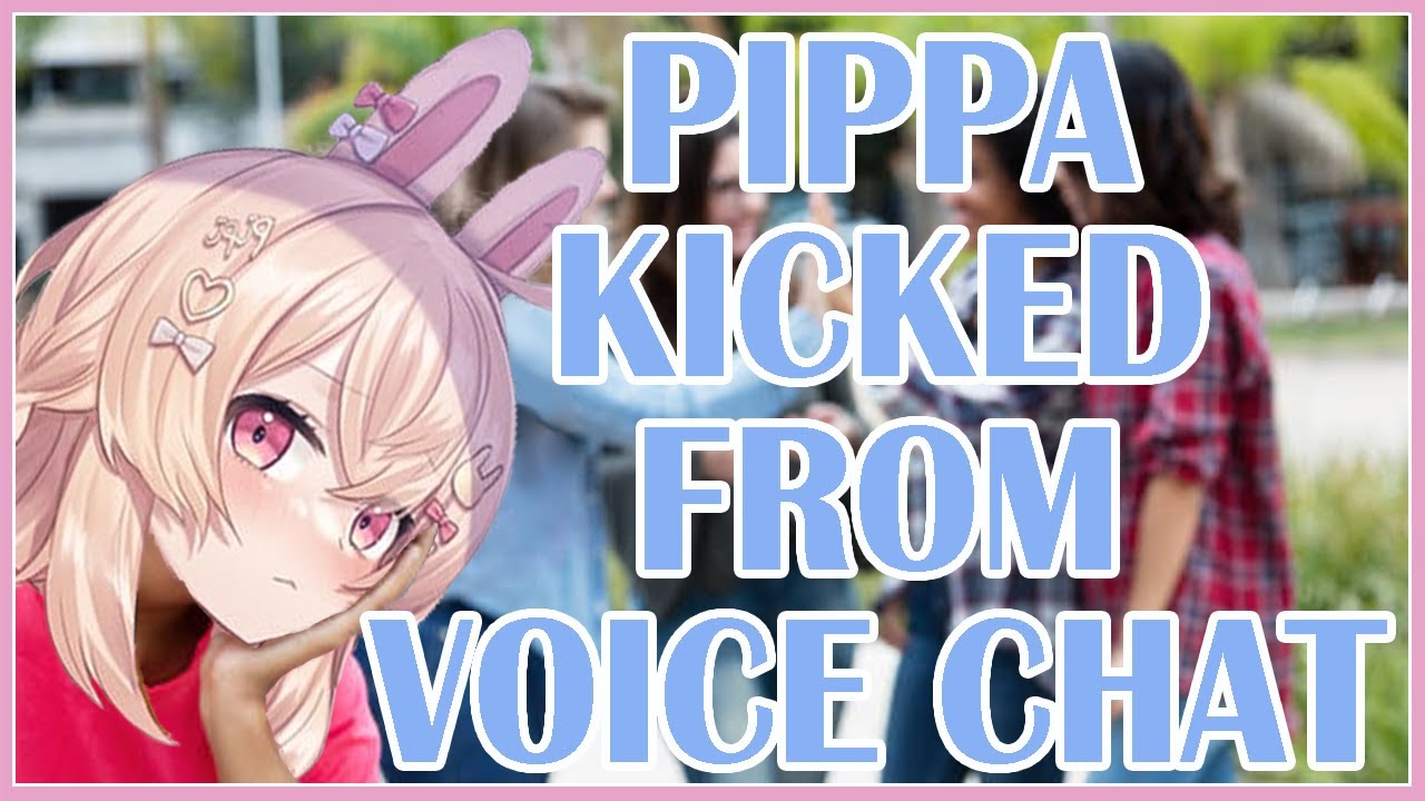 Pippa kicked from her Voice Chat - YouTube
