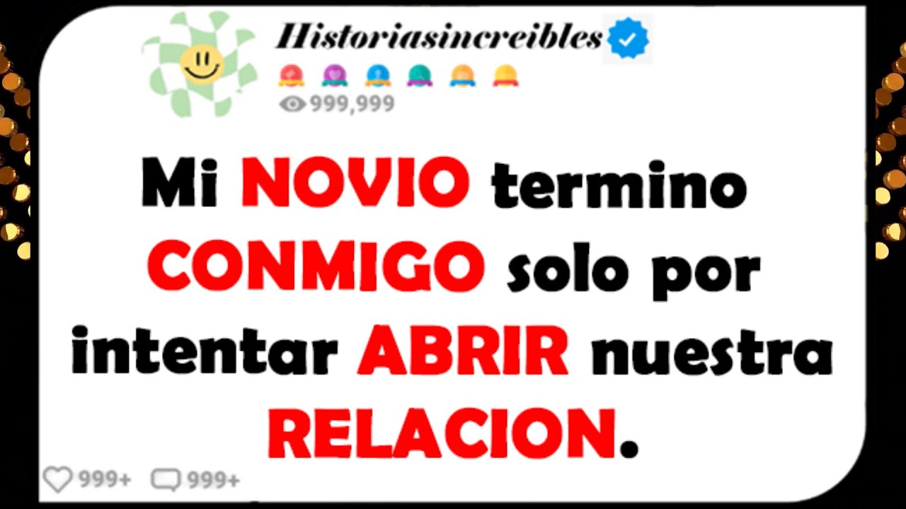 Mi NOVIO termino CONMIGO solo por intentar ABRIR nuestra RELACION ...