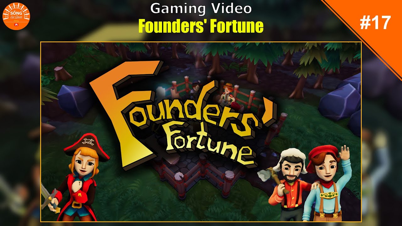 #17 Gaming video: Founders' Fortune (part 1) | Game for Fun - Chơi thử ...