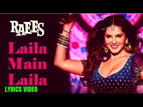 Laila Main Laila (Lyrics Video) - Raees - Shah Rukh Khan - Sunny Leone - Pawni Pandey - Ram Sampath