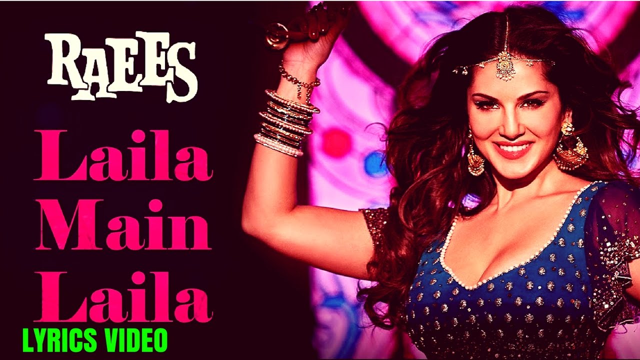 Laila Main Laila (Lyrics Video) - Raees - Shah Rukh Khan - Sunny Leone ...