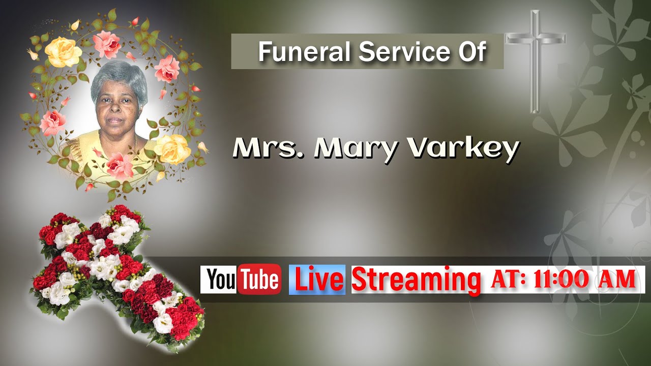 Funeral Service Of "Mrs Mary Varkey" - YouTube