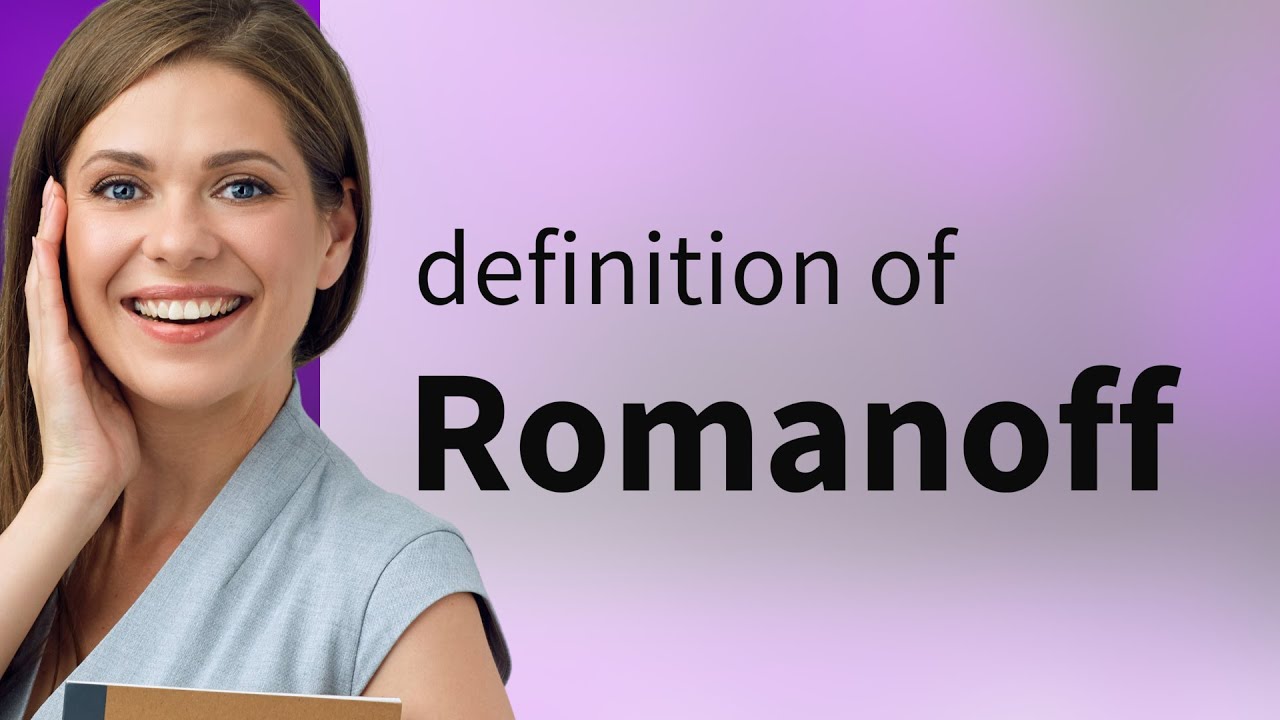 Romanoff | definition of ROMANOFF - YouTube