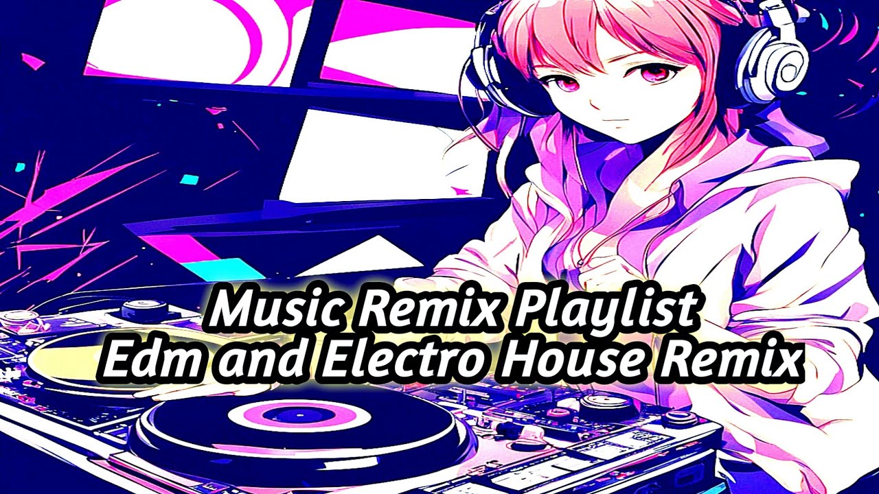 Music Remix Playlist 🎧 Edm and Electro House Remix 🎶 - YouTube