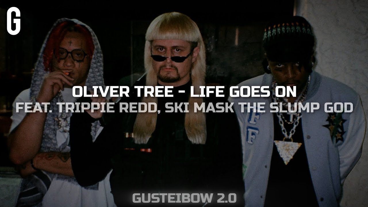 Oliver Tree, Trippie Redd, Ski Mask The Slump God - Life Goes On ...