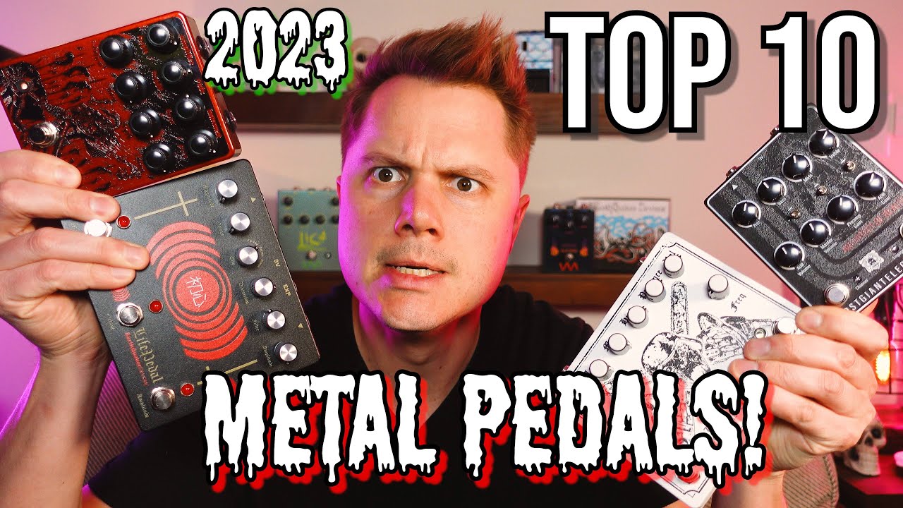 Top 10 Pedals for Metal 2023 : Distortion, Fuzz and More! - YouTube