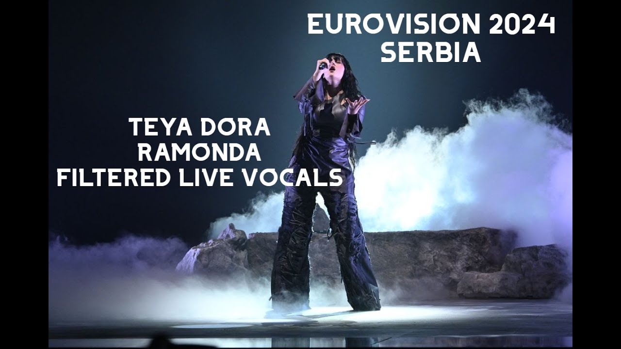 Teya Dora - "Ramonda" (FILTERED LIVE VOCALS), Serbia, Eurovision 2024 ...