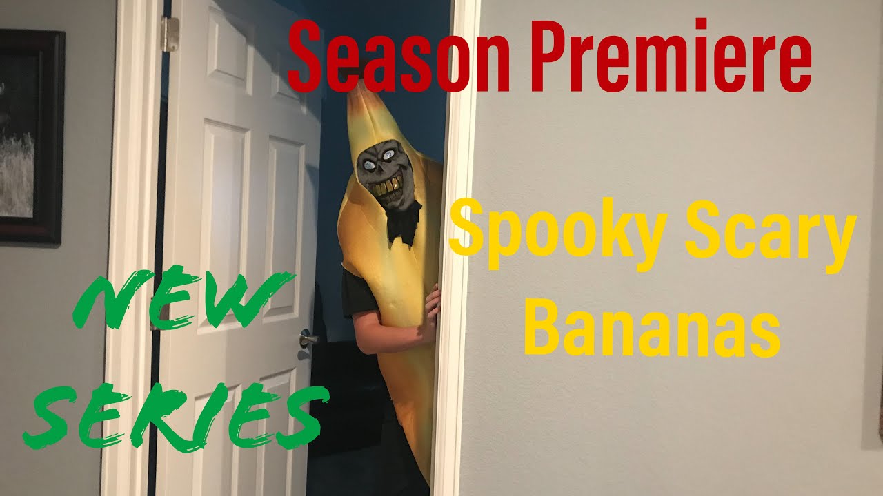 Spooky scary bananas: season premiere - YouTube