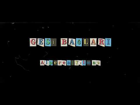Alperen Yılmaz - Gesi Bağları