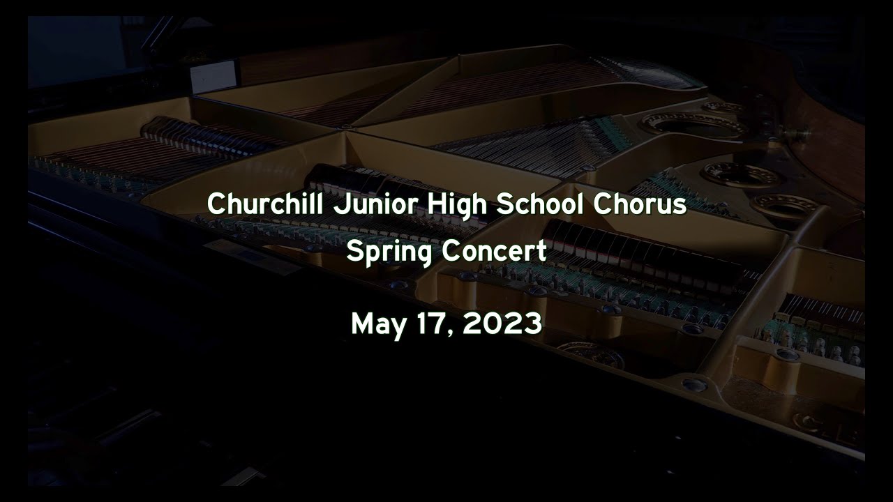 Churchill Junior High School Chorus Concert - May 17, 2023 - YouTube