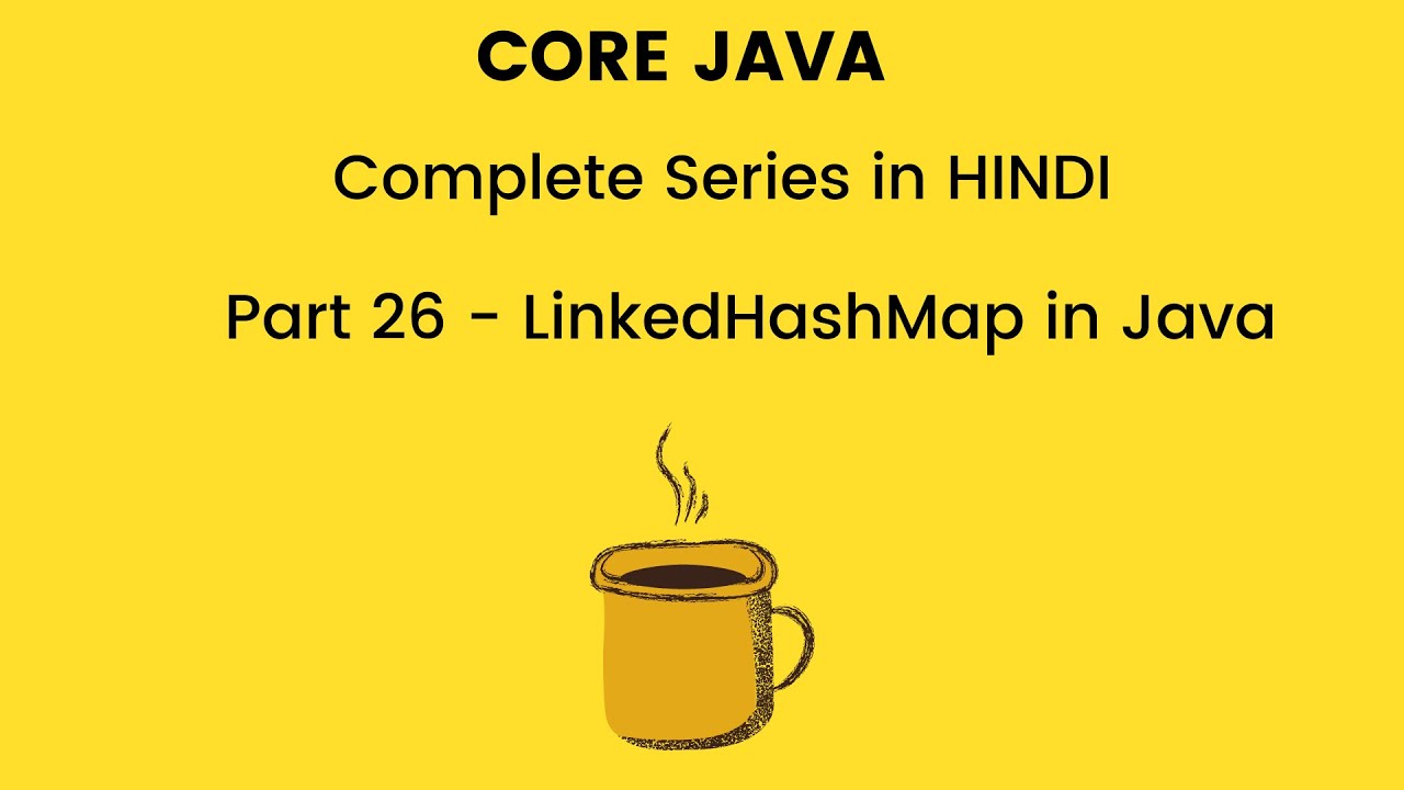 Linkedhashmap In Java Hindi Java Collection Framework Youtube 7158