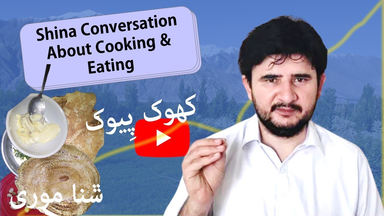 Shina: Conversation about cooking and eating in Shina language: Part I ...