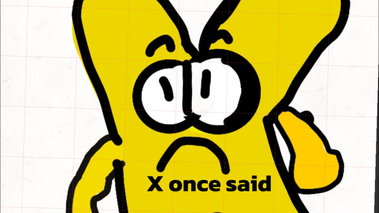 X once said - YouTube