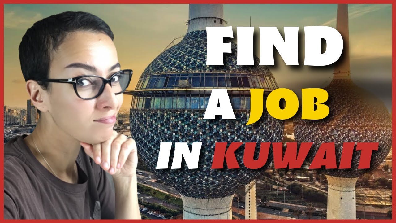 GET A JOB IN KUWAIT | Conseils pour trouver un emploi au Koweit - YouTube