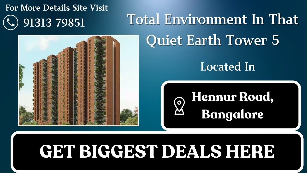 Total Environment In That Quiet Earth Tower 5 Hennur Road Bangalore ...