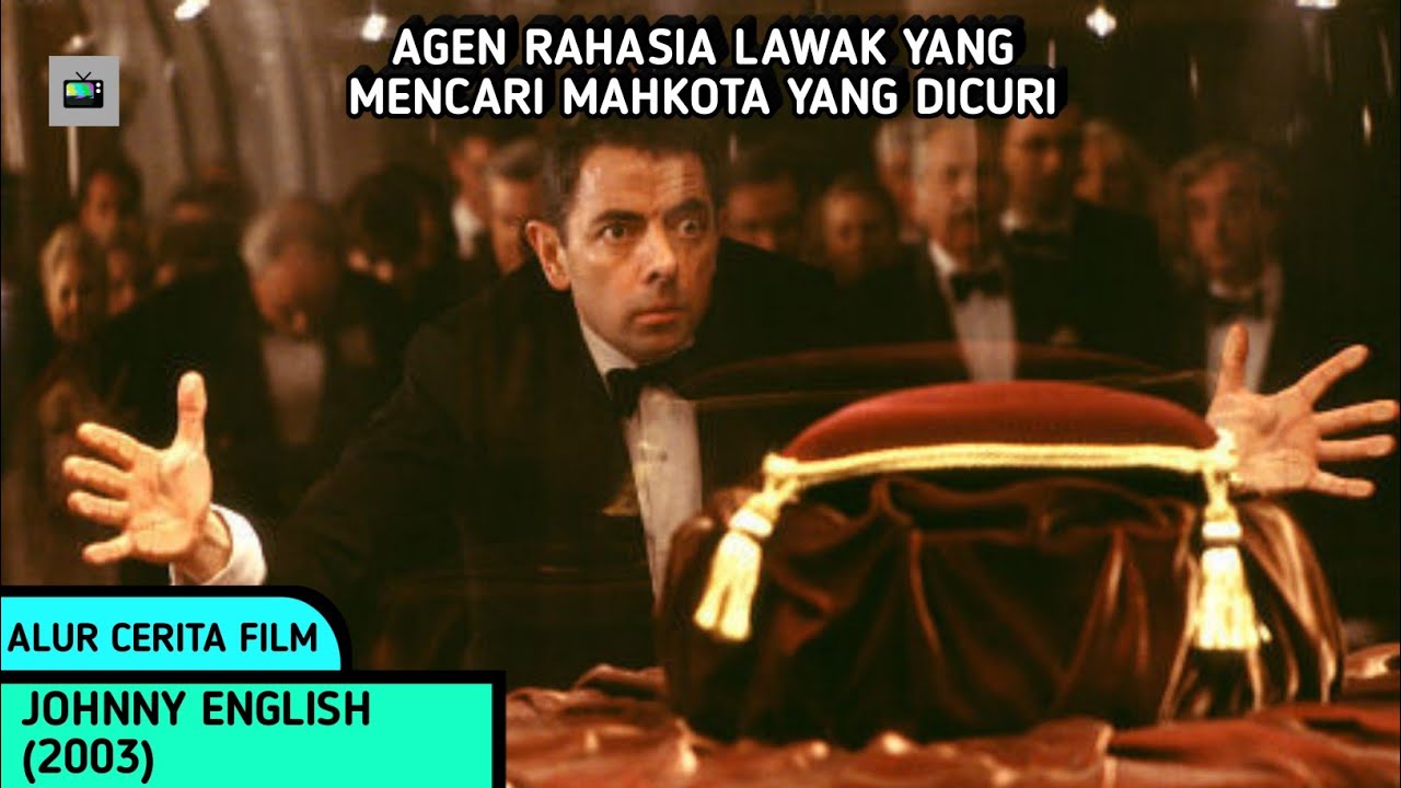 KETIKA MR. BEAN MENJADI AGEN RAHASIA | Alur Cerita Film Johnny English ...
