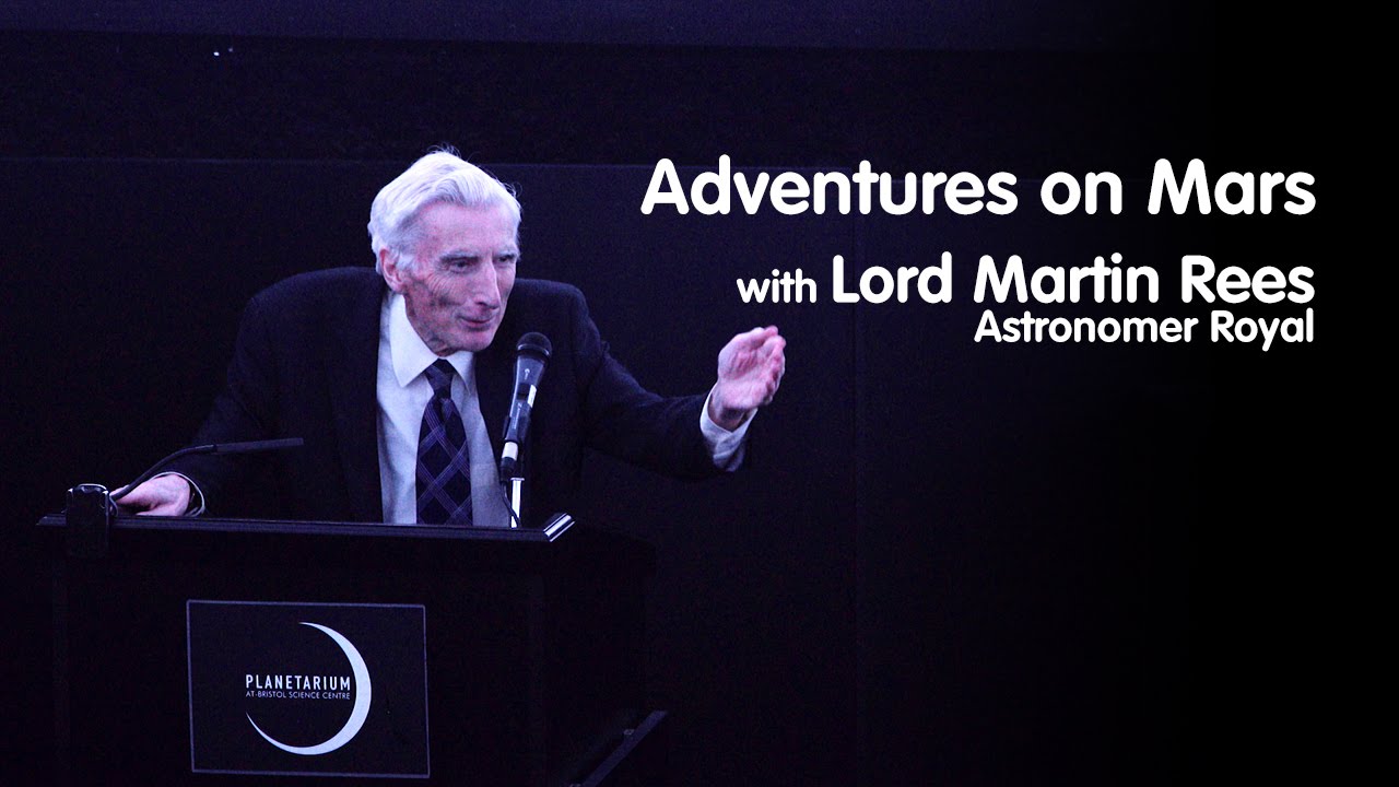 "Adventures on Mars" with Lord Martin Rees Astronomer Royal | We The ...
