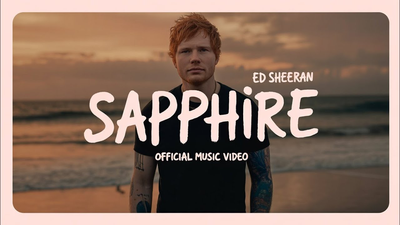Ed Sheeran - Sapphire (Official Music Video) - YouTube