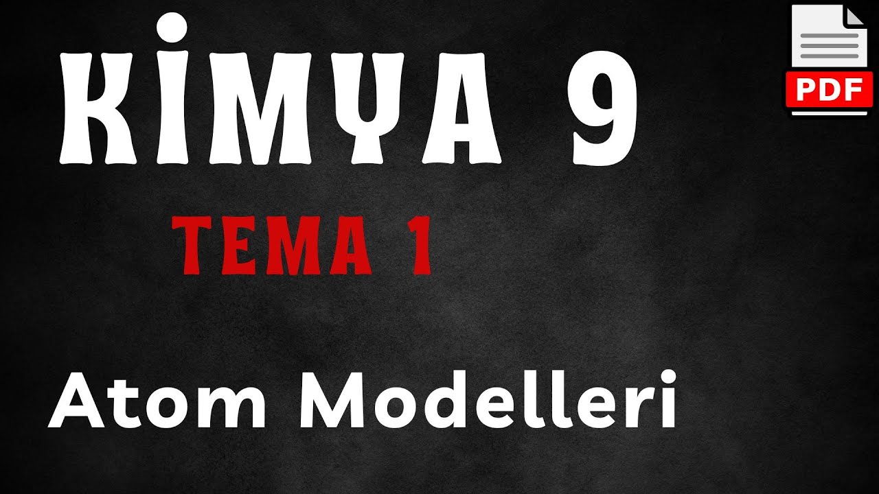 9. Sınıf Kimya Tema 1 / Atom Modelleri / Yeni Müfredat / #video6 - YouTube